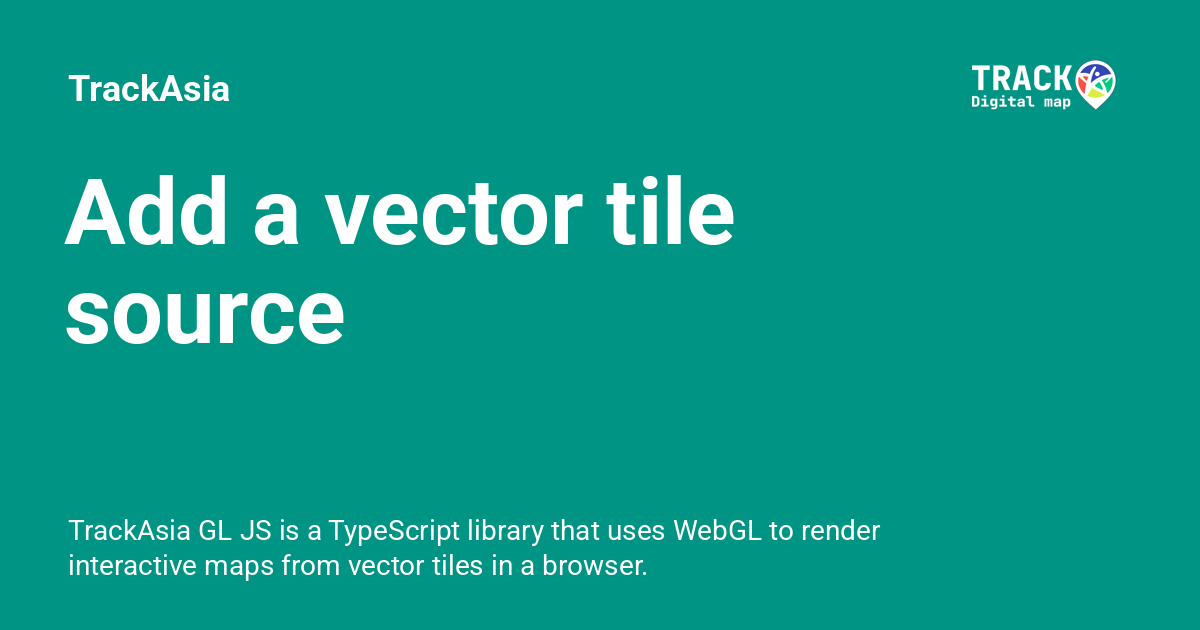 Add a vector tile source - TrackAsia