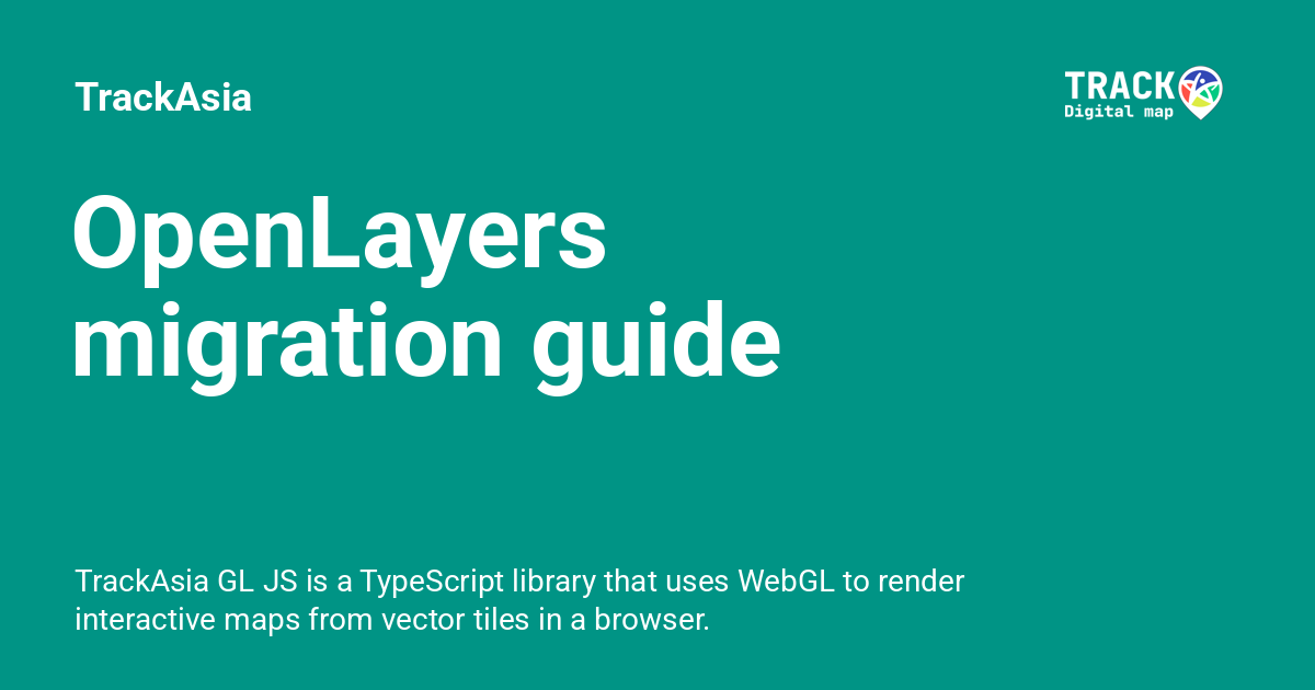 OpenLayers migration guide - TrackAsia